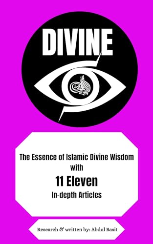 The Essence of Islamic Divine Wisdom with 11 Eleven In-depth Articles ...