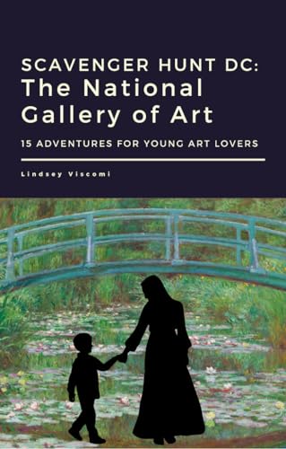Scavenger Hunt DC: The National Gallery of Art: 15 Adventures for Young ...