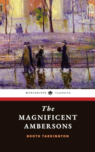 The Magnificent Ambersons: The 1918 American Literature Classic by ...