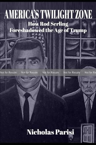 America’s Twilight Zone: How Rod Serling Foreshadowed the Age of Trump ...