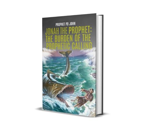 Jonah the Prophet: The Burden of the Prophetic Calling by Prophet pd ...