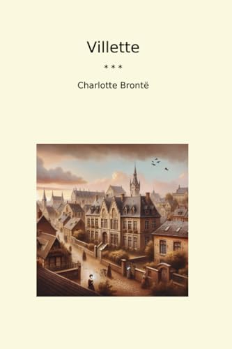 Villette (Top Classics) by Charlotte Brontë | Goodreads