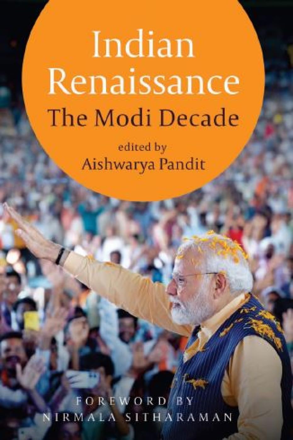 Indian Renaissance: The Modi Decade by Aishwarya Pandit | Goodreads