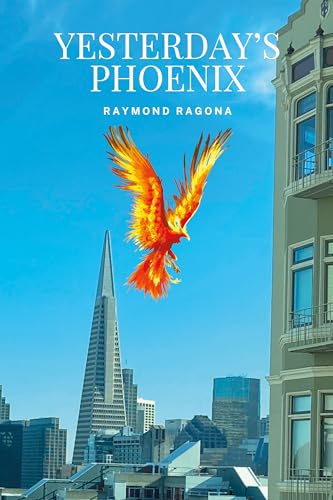 Yesterday's Phoenix by Raymond Ragona | Goodreads