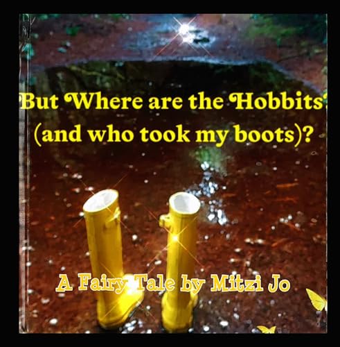 BUT Where are the Hobbits? : ( and who took my boots?) (But, Where are ...