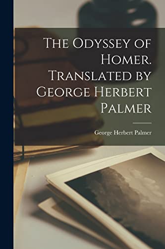 The Odyssey of Homer. Translated by George Herbert Palmer by George Herbert Palmer | Goodreads