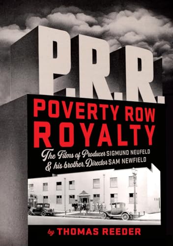 Poverty Row Royalty: The Films of Producer Sigmund Neufeld and His ...