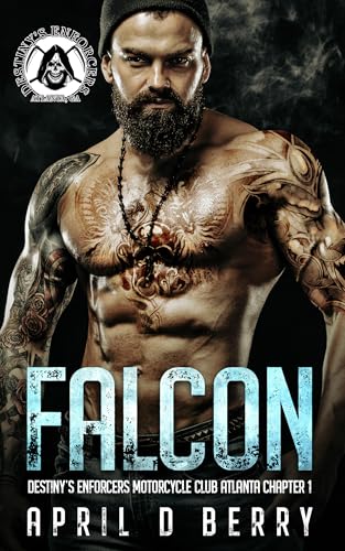 Falcon: Destiny's Enforcers MC: Atlanta Chapter Book 1 by April D ...