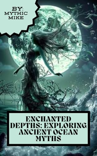 ENCHANTED DEPTHS: EXPLORING ANCIENT OCEAN MYTHS: 500+ Illustrations ...