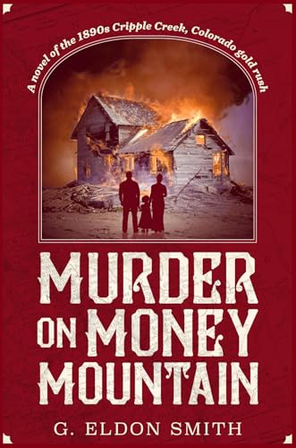 Murder on Money Mountain by G Eldon Smith | Goodreads