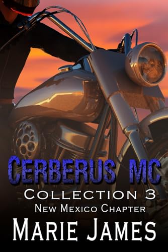 Cerberus MC Collection 3: New Mexico Chapter by Marie James | Goodreads