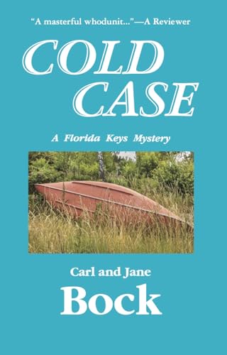 Cold Case—A Florida Keys Mystery by Carl Bock | Goodreads