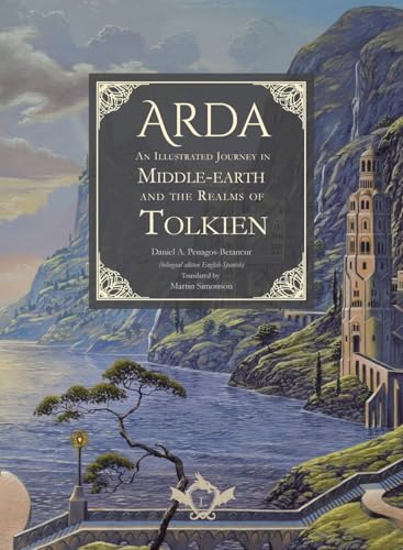 Arda: An Illustrated Journey in Middle-earth and the Realms of Tolkien ...