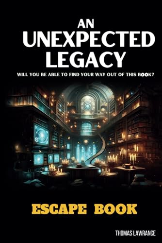 AN UNEXPECTED LEGACY ESCAPE BOOK: Escape Room for adults with ...