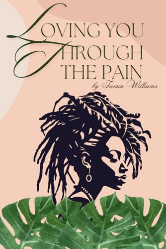 Loving You Through the Pain by Tamia Williams | Goodreads