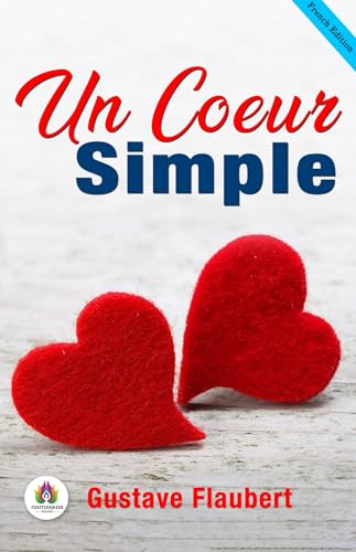 Un coeur simple (French Edition) by Gustave Flaubert | Goodreads
