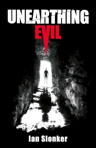 Unearthing Evil: Something was buried long ago…something that should ...