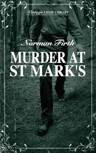 Murder At St Mark's (Vintage Crime Library) by Norman Firth | Goodreads