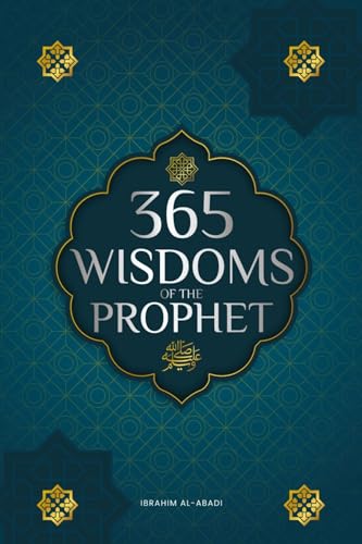 365 Wisdoms of the Prophet Muhammad: Authentic Texts from the Hadith ...