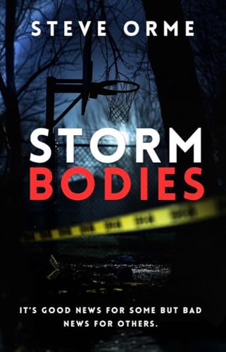 Storm Bodies: It's good news for some but bad news for others by Steve Orme | Goodreads
