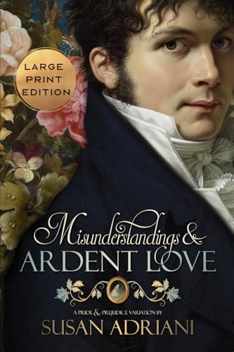 Misunderstandings and Ardent Love: A Pride and Prejudice Variation by ...