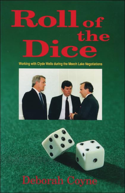 Roll of the Dice: Working With Clyde Wells During the Meech Lake ...