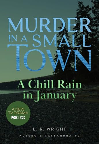 A Chill Rain in January: Murder in a Small Town by L.R. Wright | Goodreads