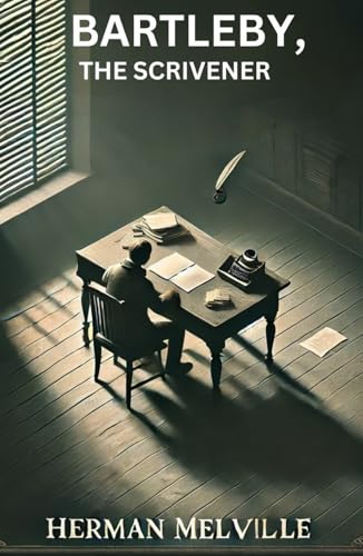 Bartleby, the Scrivener: A Story of Wall-Street by Herman Melville ...