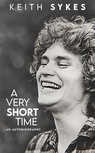 A Very Short Time: An Autobiography by Keith Sykes | Goodreads