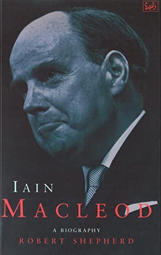 Iain Macleod: A Biography by Robert Shepherd | Goodreads