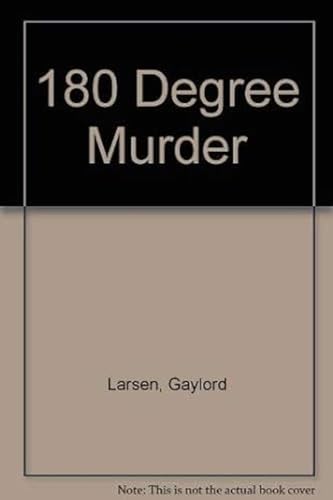 180 Deg Murder by Gaylord Larsen | Goodreads