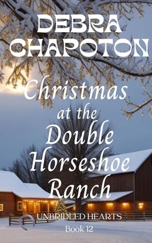 Christmas at the Double Horseshoe Ranch: Unbridled Hearts Sweet Cowboy ...