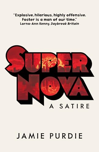 Supernova: a satire by Jamie Purdie | Goodreads