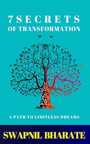 7 Secrets of Transformation: A Path to Limitless Dreams by Swapnil ...
