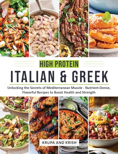 HIGH-PROTEIN ITALIAN AND GREEK: Unlocking the Secrets of Mediterranean ...