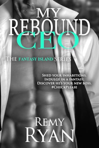 My Rebound CEO: The Fantasy Island Series by Remy Ryan | Goodreads