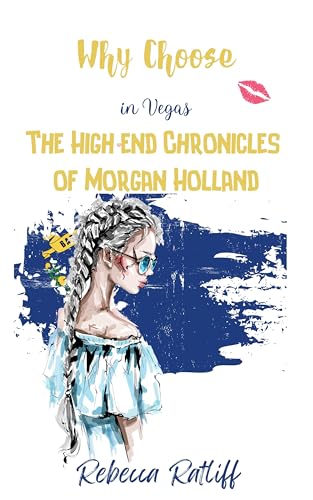 Why Choose in Vegas: The High-End Chronicles of Morgan Holland by ...