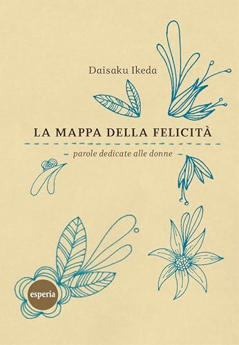 La mappa della felicità (Italian Edition) by Daisaku Ikeda | Goodreads