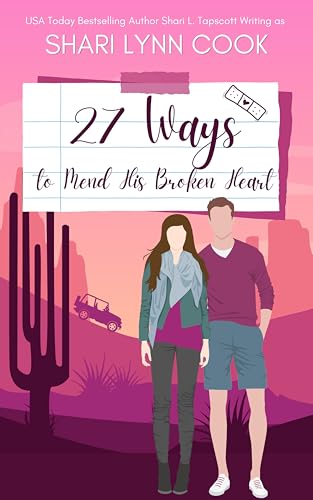 27 Ways to Mend His Broken Heart by Shari Lynn Cook | Goodreads