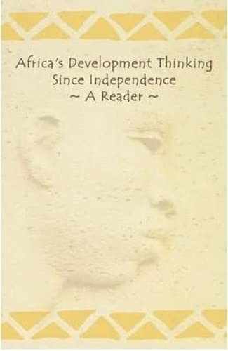 Africa's Development Thinking Since Independence: A Reader by Africa ...