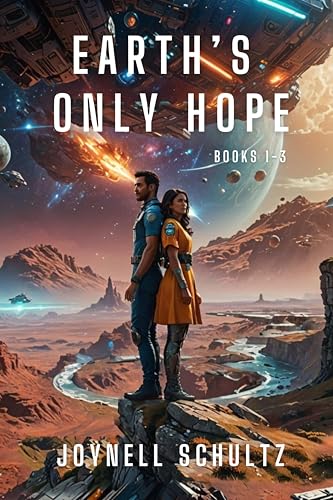 Earth's Only Hope, Books 1-3 by Joynell Schultz | Goodreads