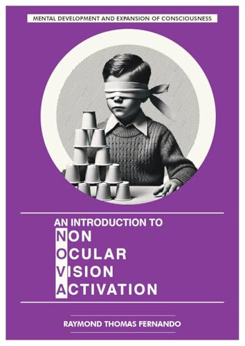 An Introduction to Non-Ocular-Vision Activation (NOVA): Unlock Your ...