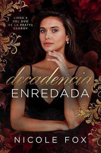 Decadencia Enredada (La Bratva Egorov #2) by Nicole Fox | Goodreads