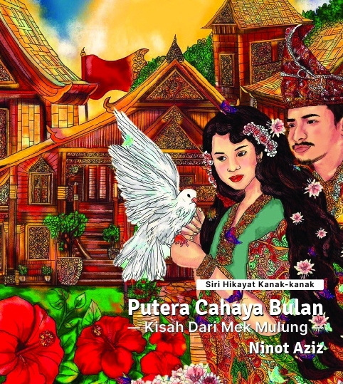 Siri Hikayat Kanak-kanak: Putera Cahaya Bulan -Kisah dari Mek Mulung ...