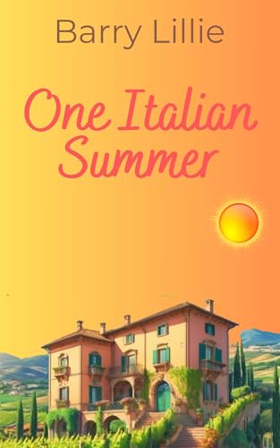 One Italian Summer: The brand new uplifting, women’s fiction novel. A ...