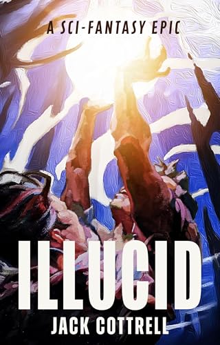Illucid by Jack Cottrell | Goodreads