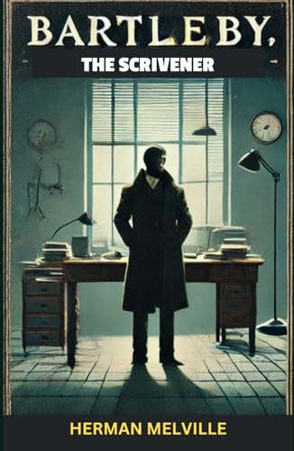 Bartleby, the Scrivener: A Story of Wall-Street by Herman Melville ...