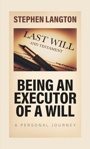 Being an Executor of a Will - An Easy to Follow and Understand Step-by ...