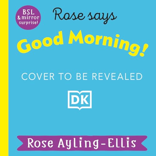 Rose Signs Good Morning! (DK Rose Signs) by Rose Ayling-Ellis | Goodreads