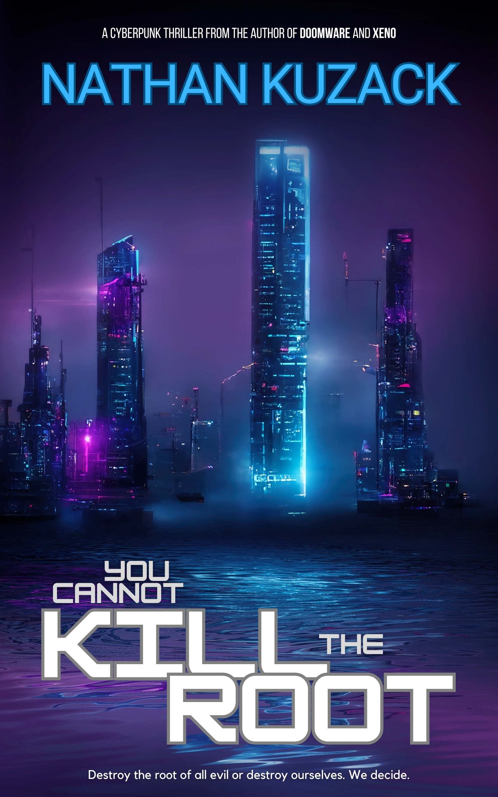 You Cannot Kill the Root by Nathan Kuzack | Goodreads